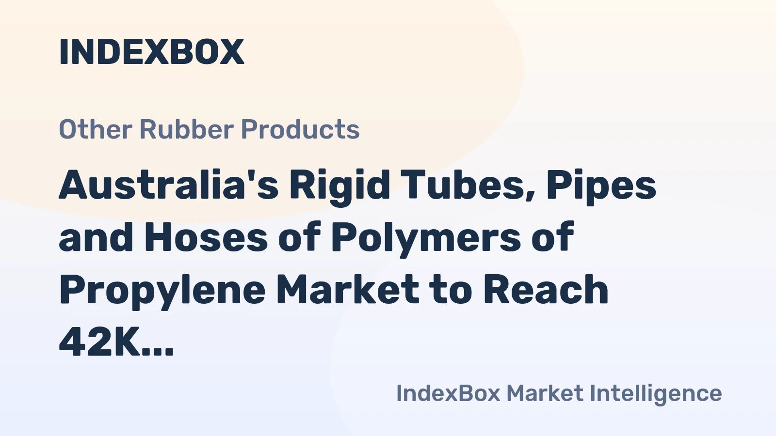 Australia's Rigid Tubes, Pipes and Hoses of Polymers of Propylene Market to Reach 42K Tons by 2035, Valued at $226M