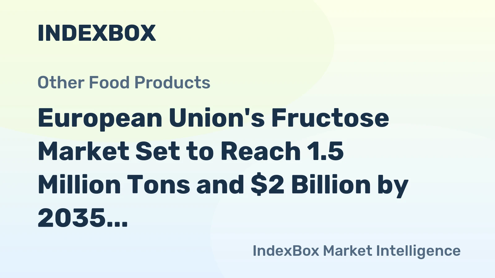 European Union's Fructose Market Set to Reach 1.5 Million Tons and $2 Billion by 2035