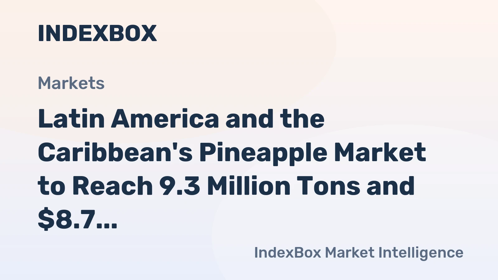 Latin America and the Caribbean's Pineapple Market to Reach 9.3 Million Tons and $8.7 Billion by 2035