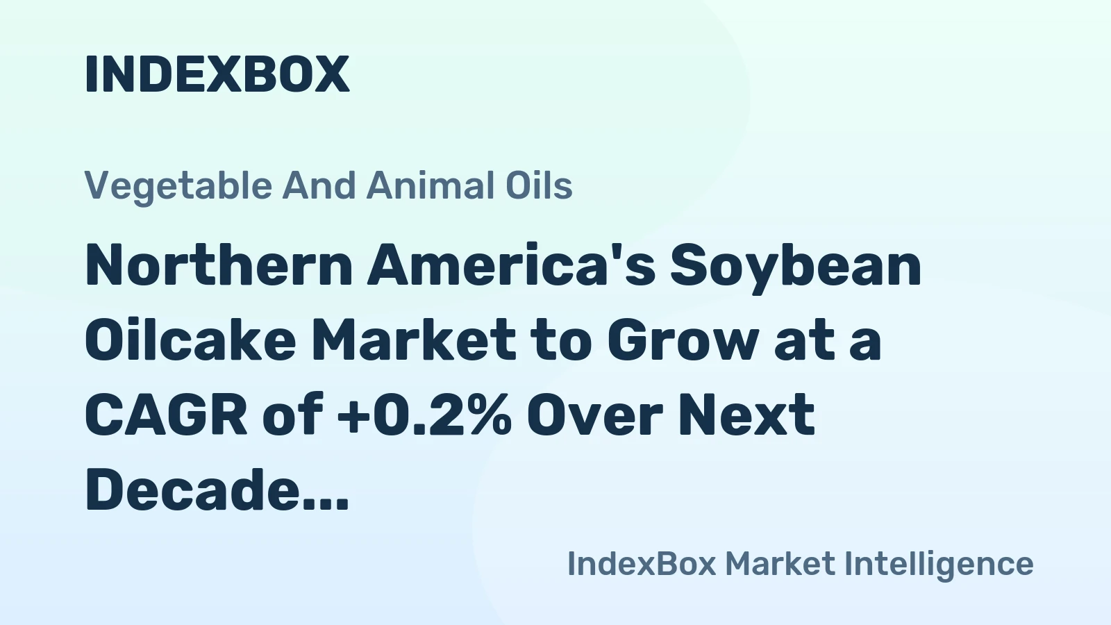 Northern America's Soybean Oilcake Market to Grow at a CAGR of +0.2% Over Next Decade
