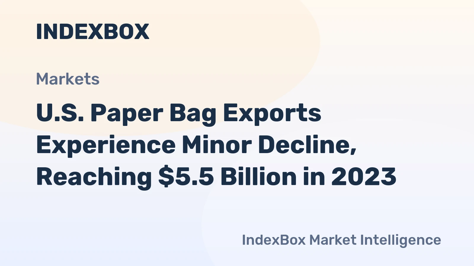 U.S. Paper Bag Exports Experience Minor Decline, Reaching $5.5 Billion in 2023
