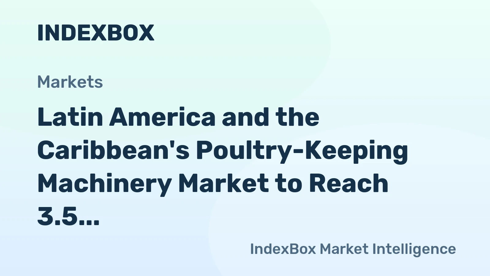 Latin America and the Caribbean's Poultry-Keeping Machinery Market to Reach 3.5 Million Units and $3.6 Billion