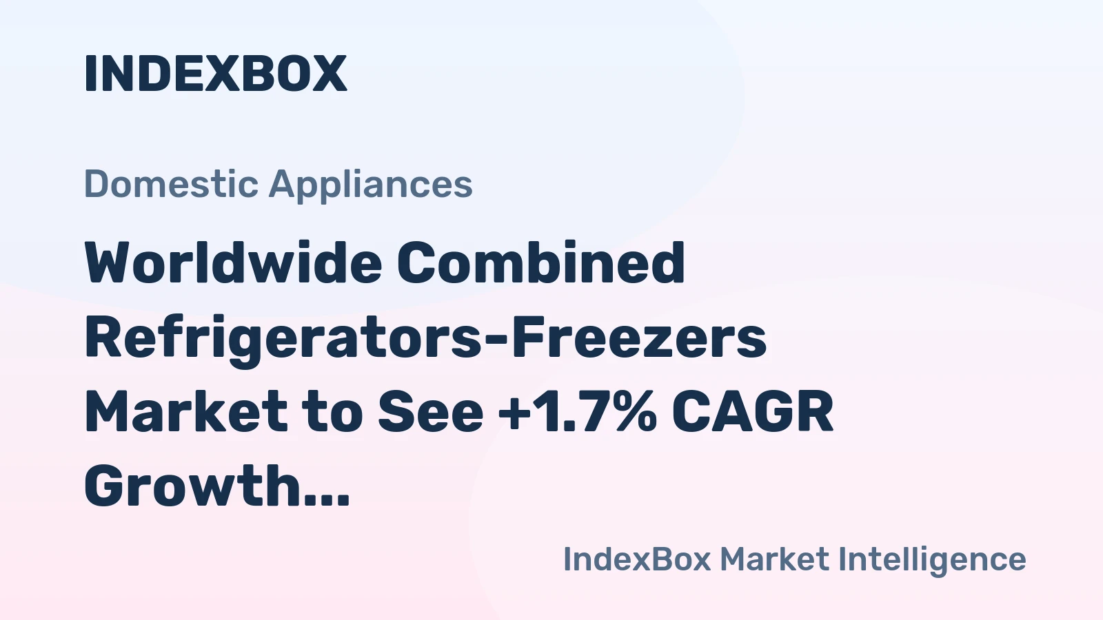 Worldwide Combined Refrigerators-Freezers Market to See +1.7% CAGR Growth from 2024-2035, Reaching 209M Units