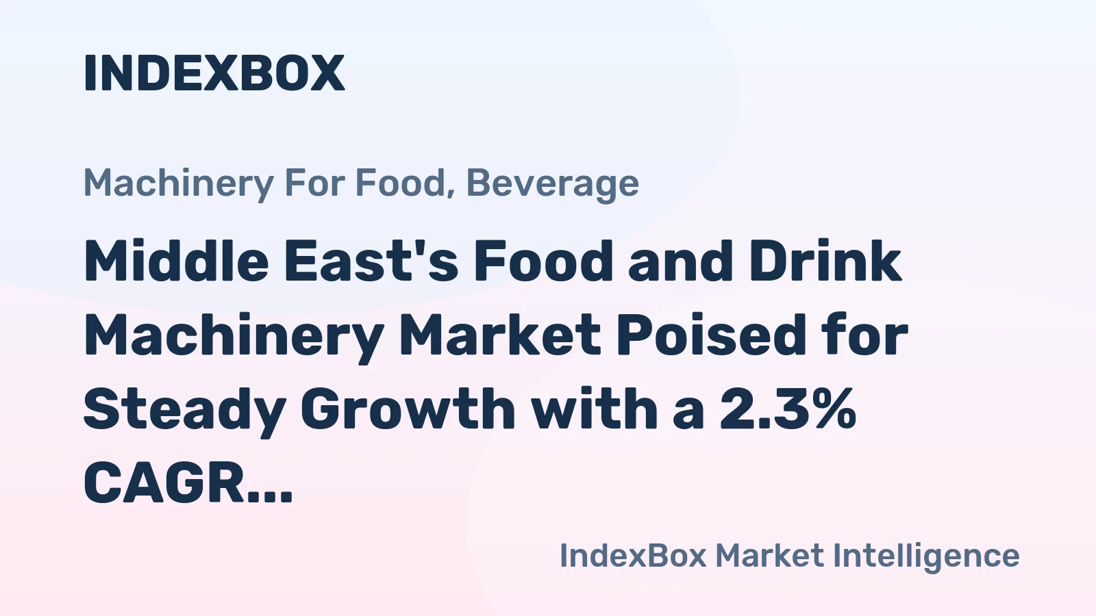 Middle East's Food and Drink Machinery Market Poised for Steady Growth with a 2.3% CAGR in Value