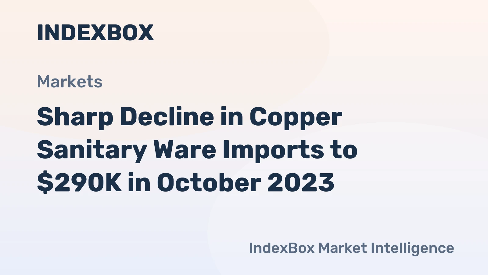 Sharp Decline in Copper Sanitary Ware Imports to $290K in October 2023