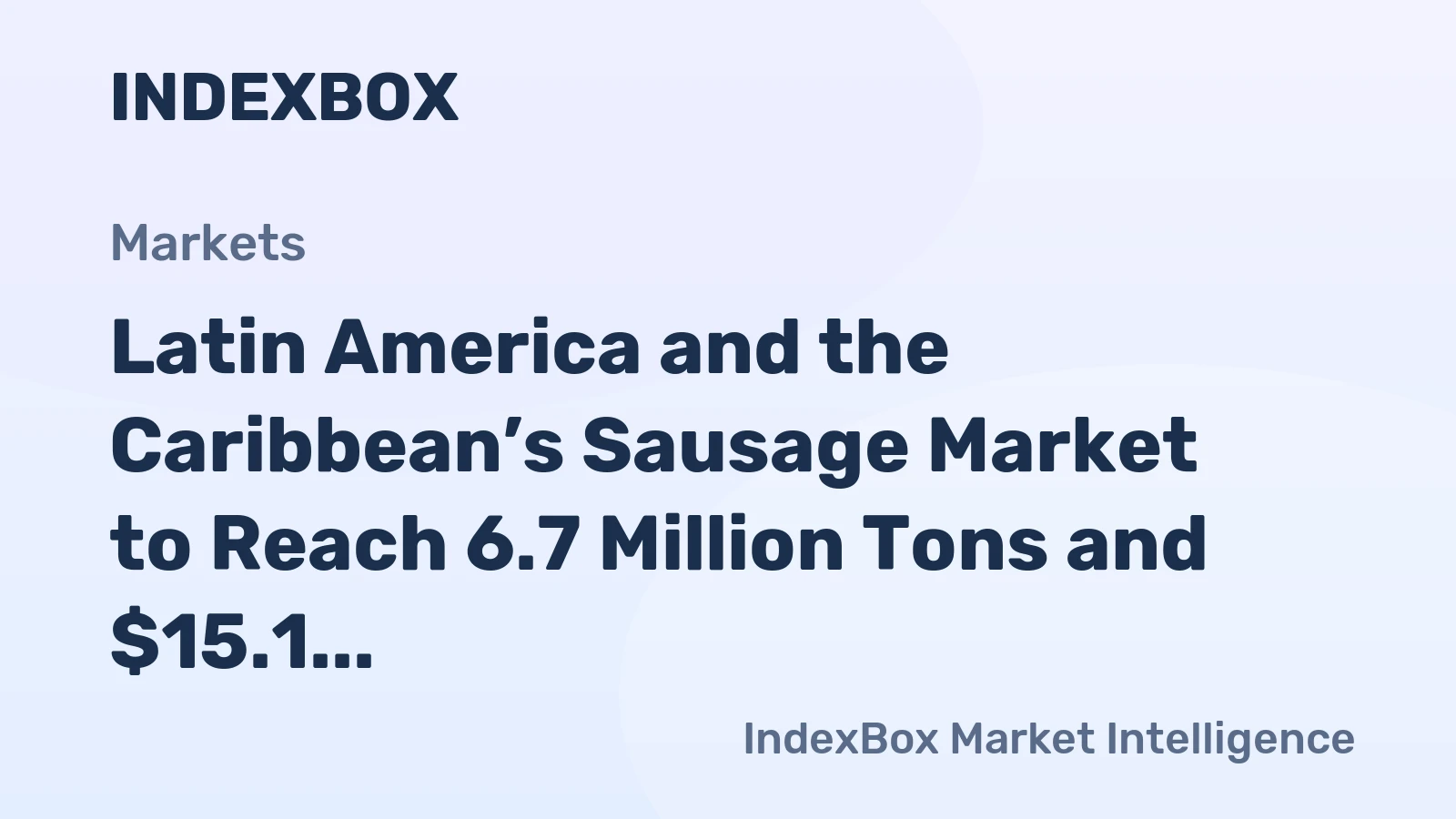 Latin America and the Caribbean’s Sausage Market to Reach 6.7 Million Tons and $15.1 Billion by 2035