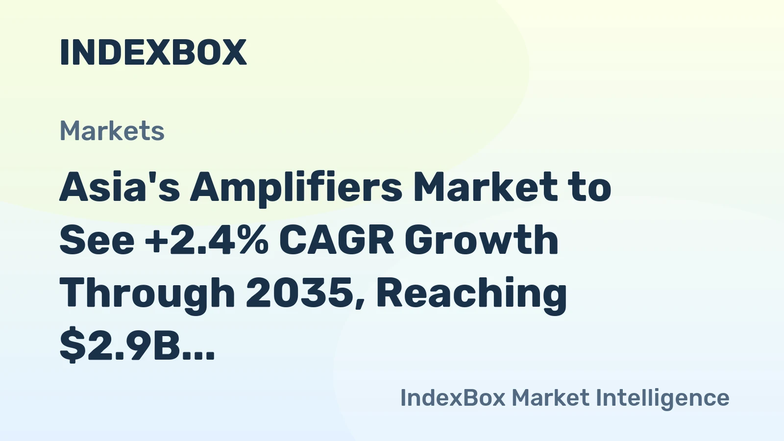 Asia's Amplifiers Market to See +2.4% CAGR Growth Through 2035, Reaching $2.9B in Value