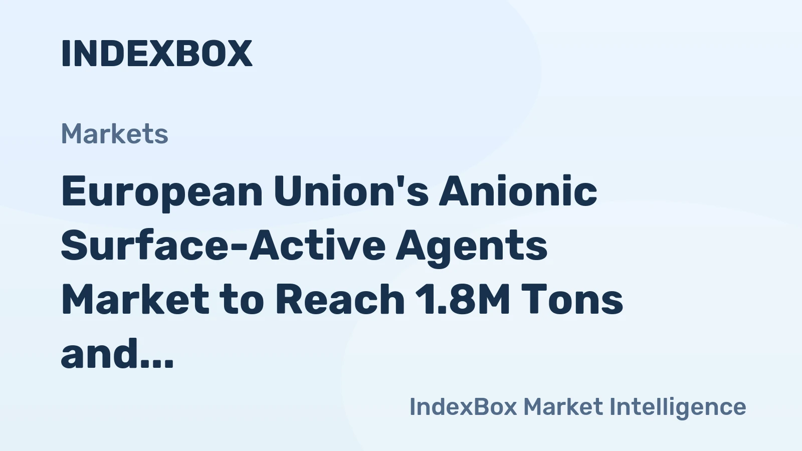 European Union's Anionic Surface-Active Agents Market to Reach 1.8M Tons and $4.1B by 2035