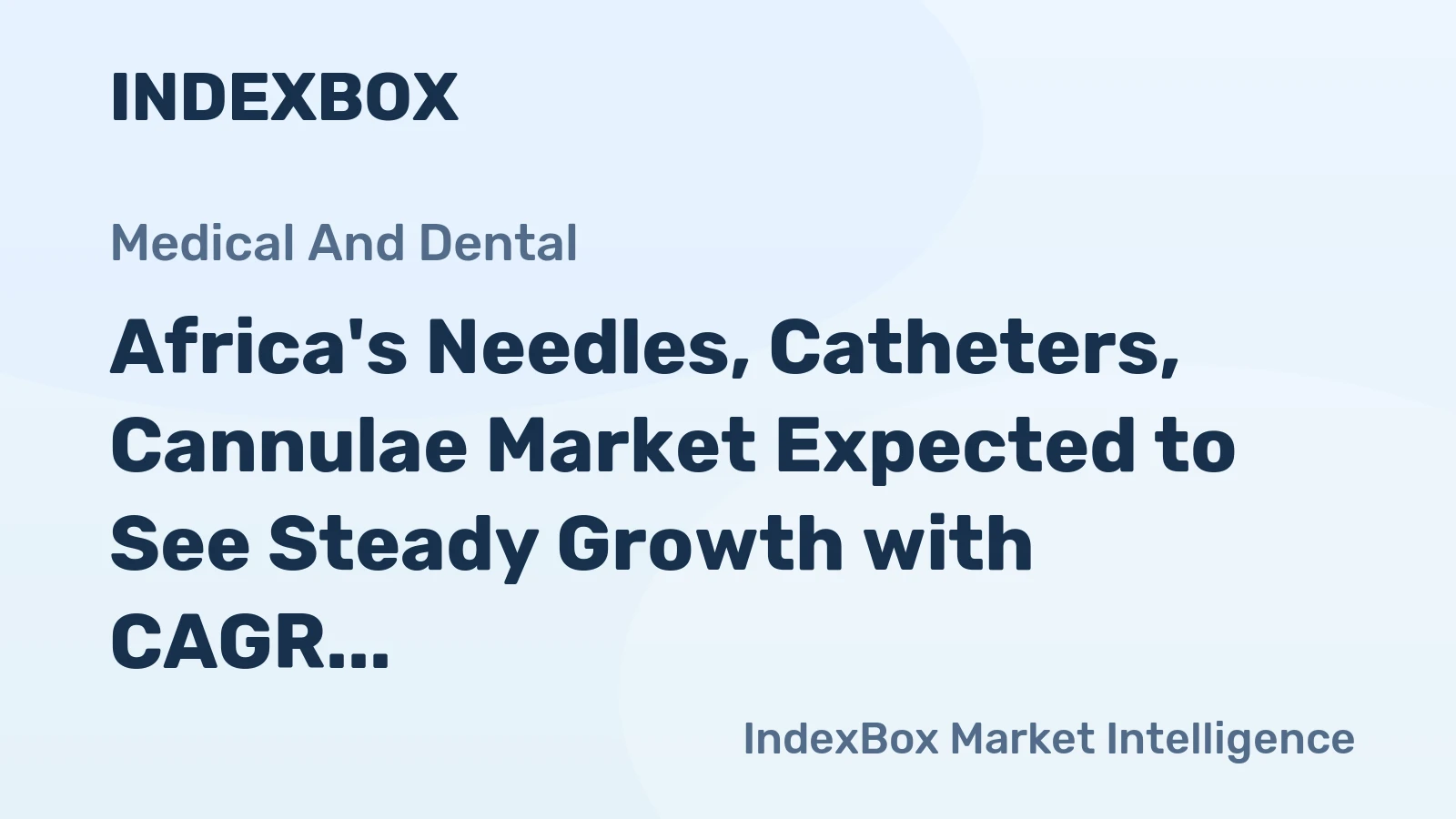 Africa's Needles, Catheters, Cannulae Market Expected to See Steady Growth with CAGR of +1.8%
