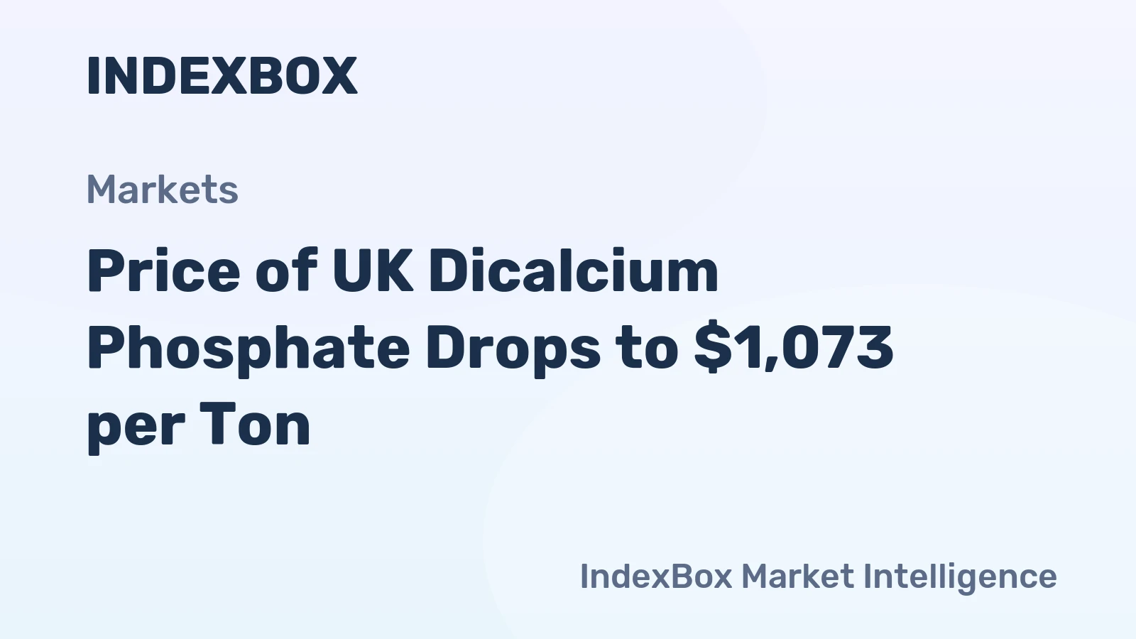 Price of UK Dicalcium Phosphate Drops to $1,073 per Ton