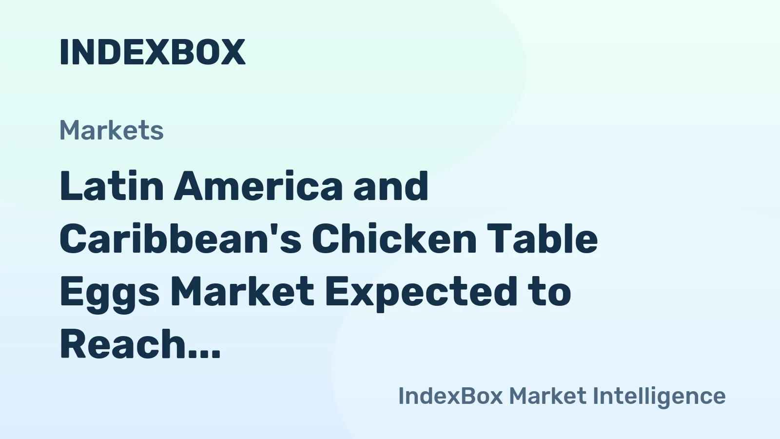 Latin America and Caribbean's Chicken Table Eggs Market Expected to Reach 12M tons by 2035, Valued at $20.4B