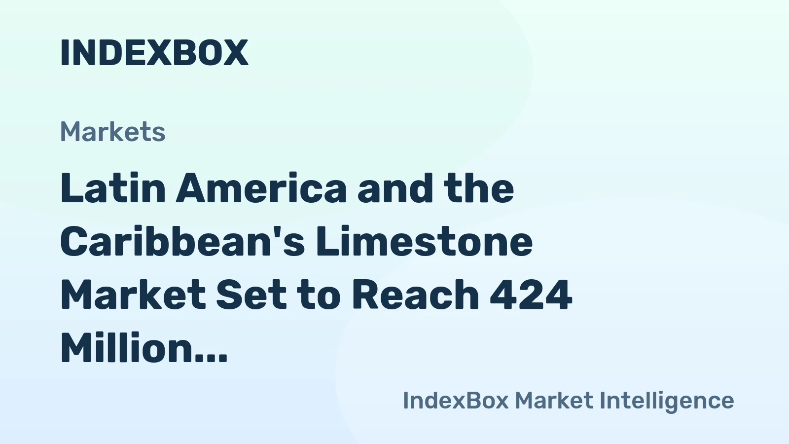 Latin America and the Caribbean's Limestone Market Set to Reach 424 Million Tons and $81.3 Billion in Value