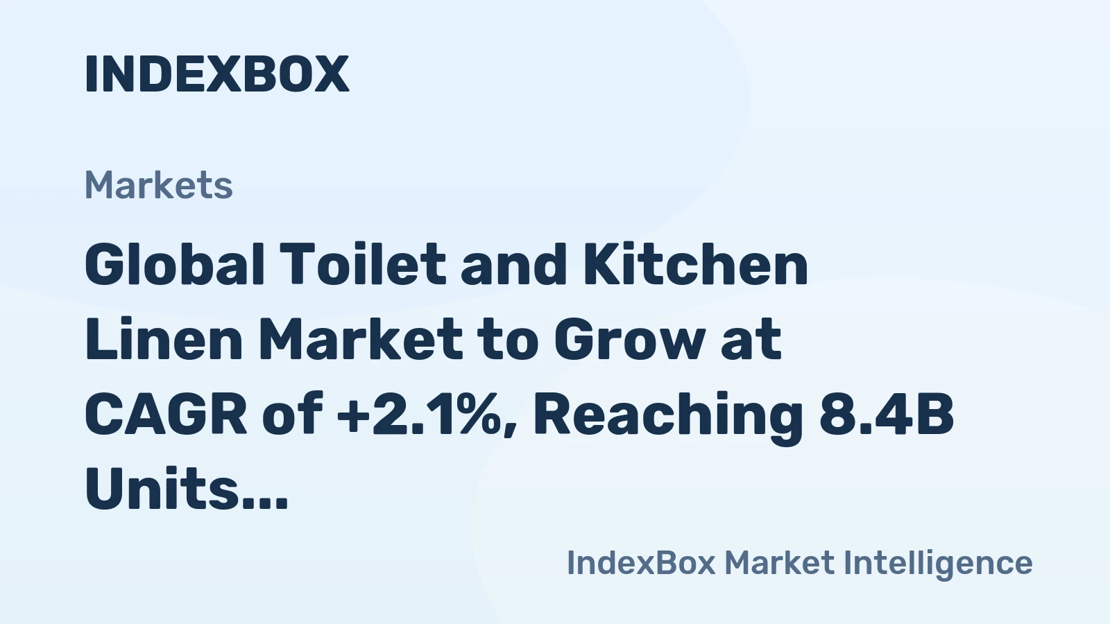 Global Toilet and Kitchen Linen Market to Grow at CAGR of +2.1%, Reaching 8.4B Units by 2035