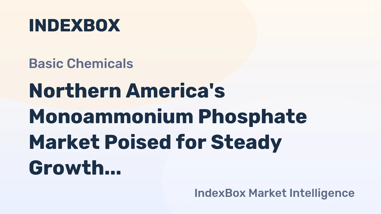 Northern America's Monoammonium Phosphate Market Poised for Steady Growth With 2.6% CAGR in Value