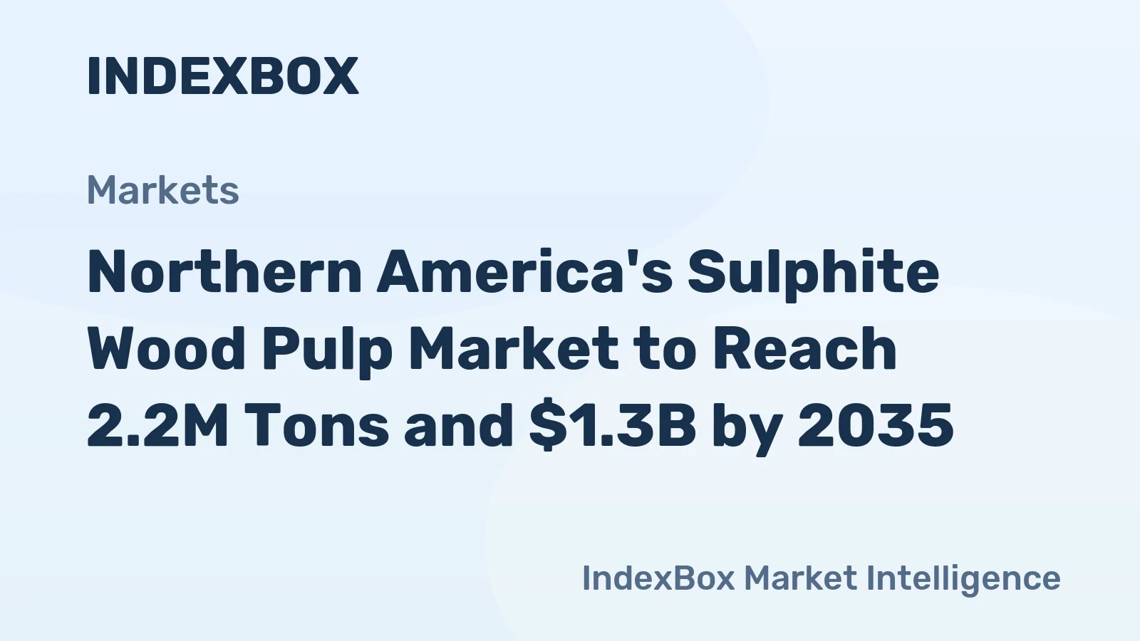 Northern America's Sulphite Wood Pulp Market to Reach 2.2M Tons and $1.3B by 2035