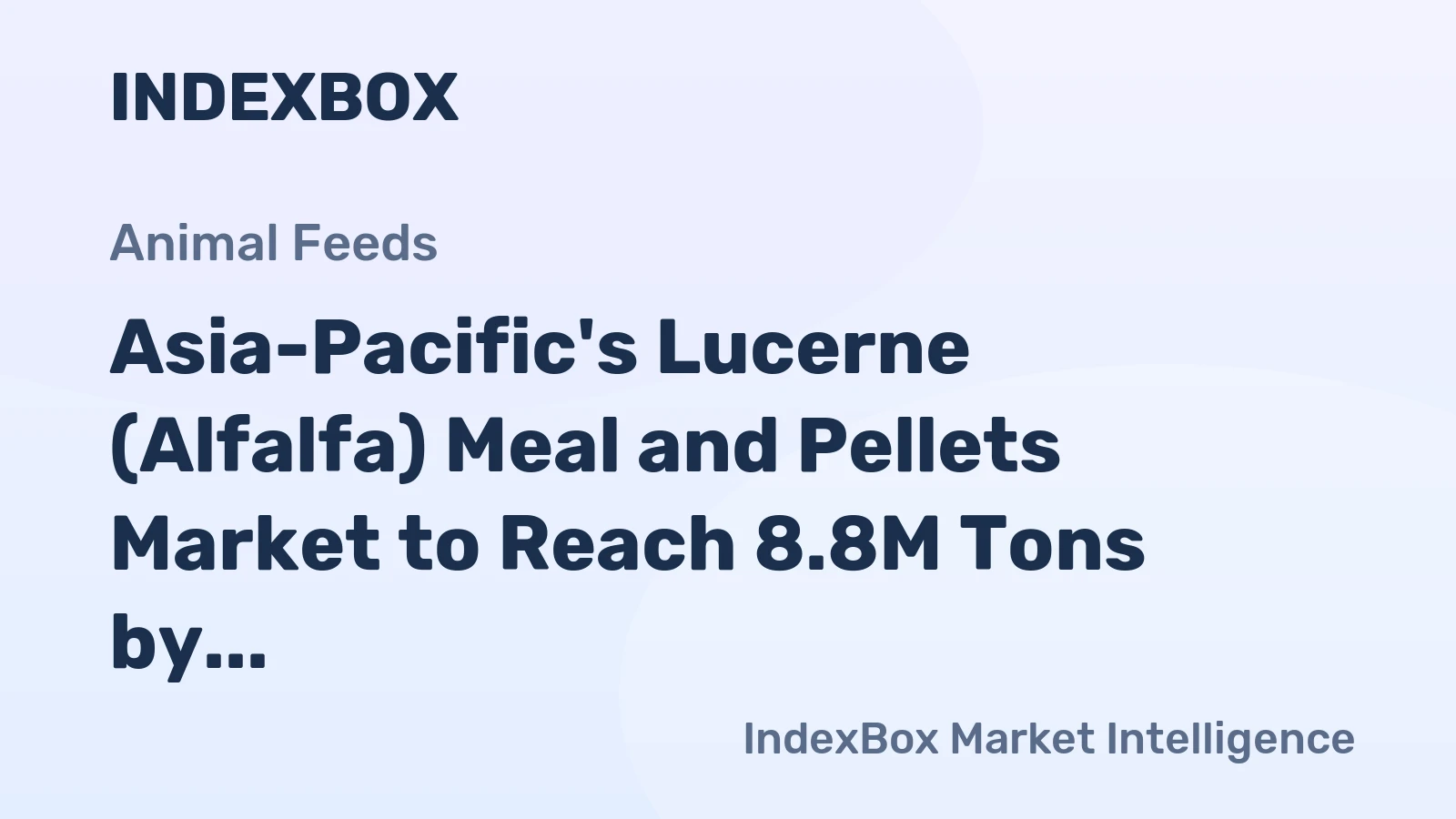 Asia-Pacific's Lucerne (Alfalfa) Meal and Pellets Market to Reach 8.8M Tons by 2035, Valued at $7.6B