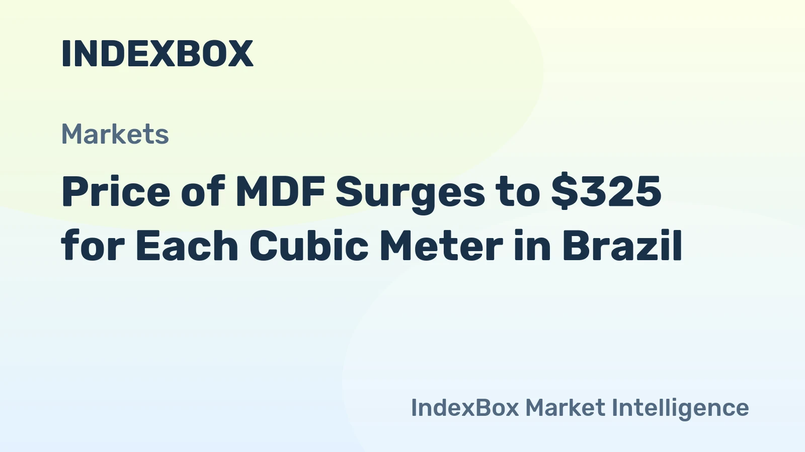 Price of MDF Surges to $325 for Each Cubic Meter in Brazil