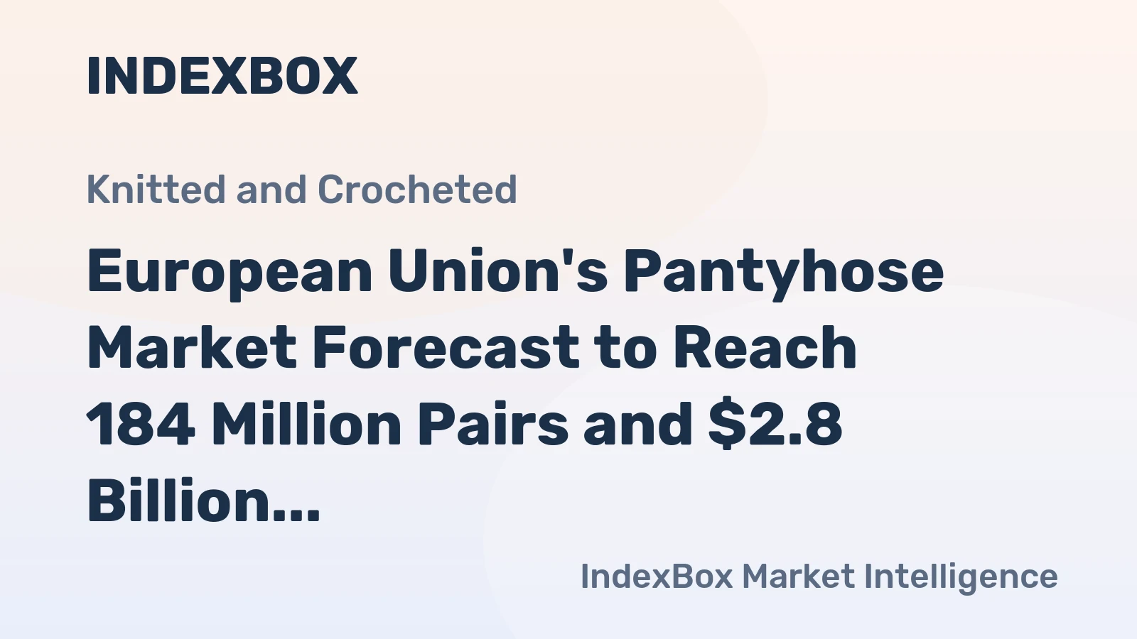 European Union's Pantyhose Market Forecast to Reach 184 Million Pairs and $2.8 Billion in Value by 2035