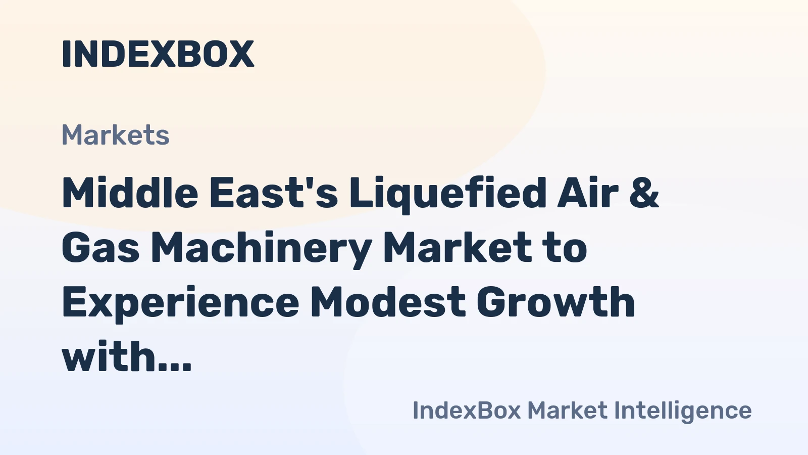 Middle East's Liquefied Air & Gas Machinery Market to Experience Modest Growth with 1.1% CAGR