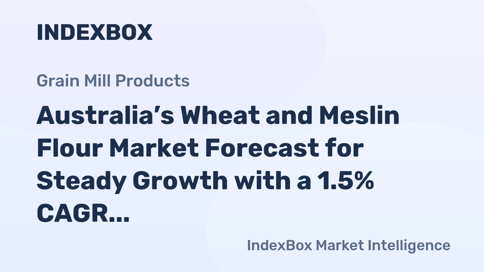Australia’s Wheat and Meslin Flour Market Forecast for Steady Growth with a 1.5% CAGR