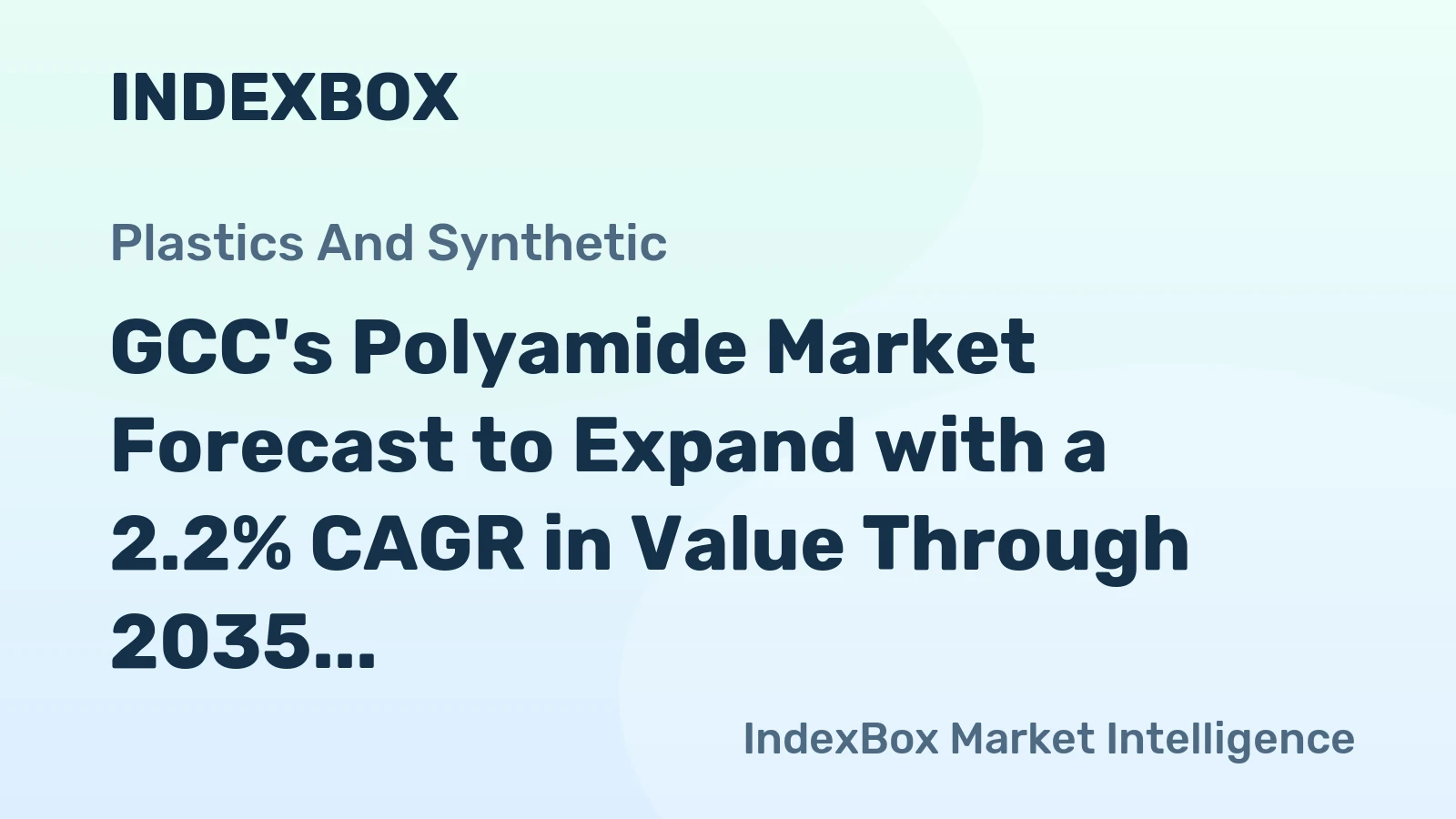 GCC's Polyamide Market Forecast to Expand with a 2.2% CAGR in Value Through 2035