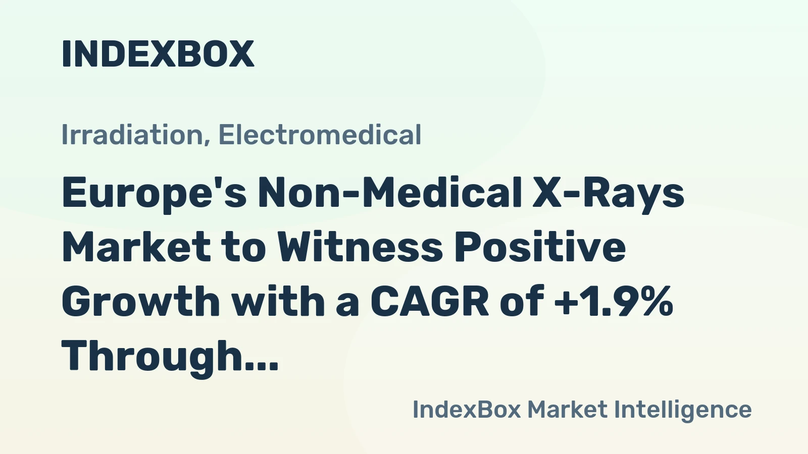 Europe's Non-Medical X-Rays Market to Witness Positive Growth with a CAGR of +1.9% Through 2035
