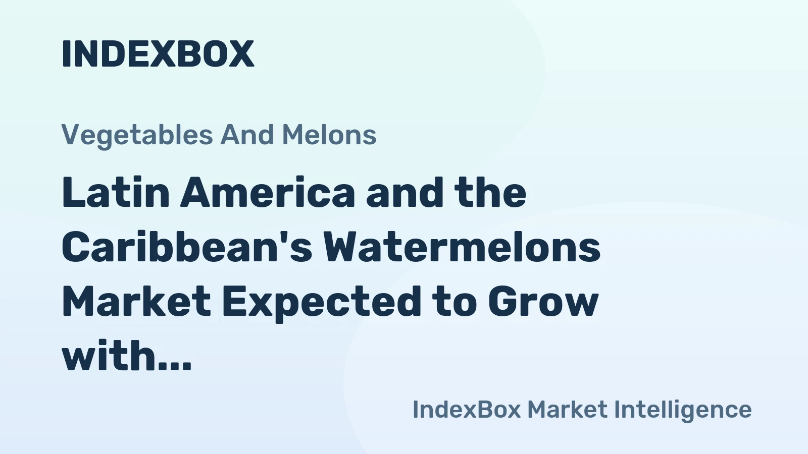 Latin America and the Caribbean's Watermelons Market Expected to Grow with a CAGR of +0.4% by 2035