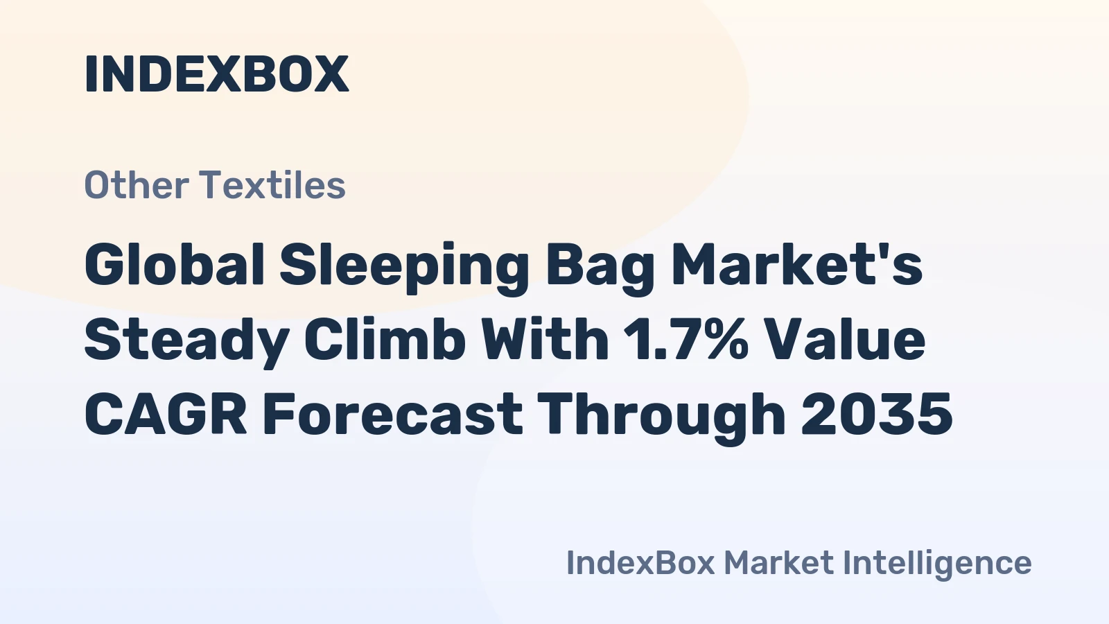 Global Sleeping Bag Market's Steady Climb With 1.7% Value CAGR Forecast Through 2035