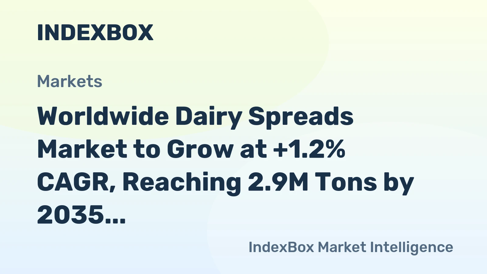 Worldwide Dairy Spreads Market to Grow at +1.2% CAGR, Reaching 2.9M Tons by 2035