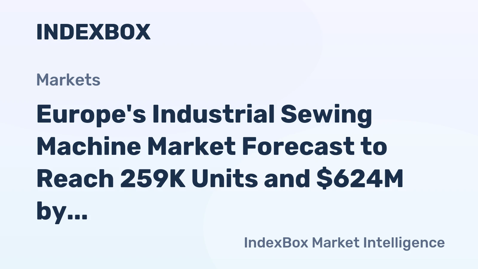 Europe's Industrial Sewing Machine Market Forecast to Reach 259K Units and $624M by 2035