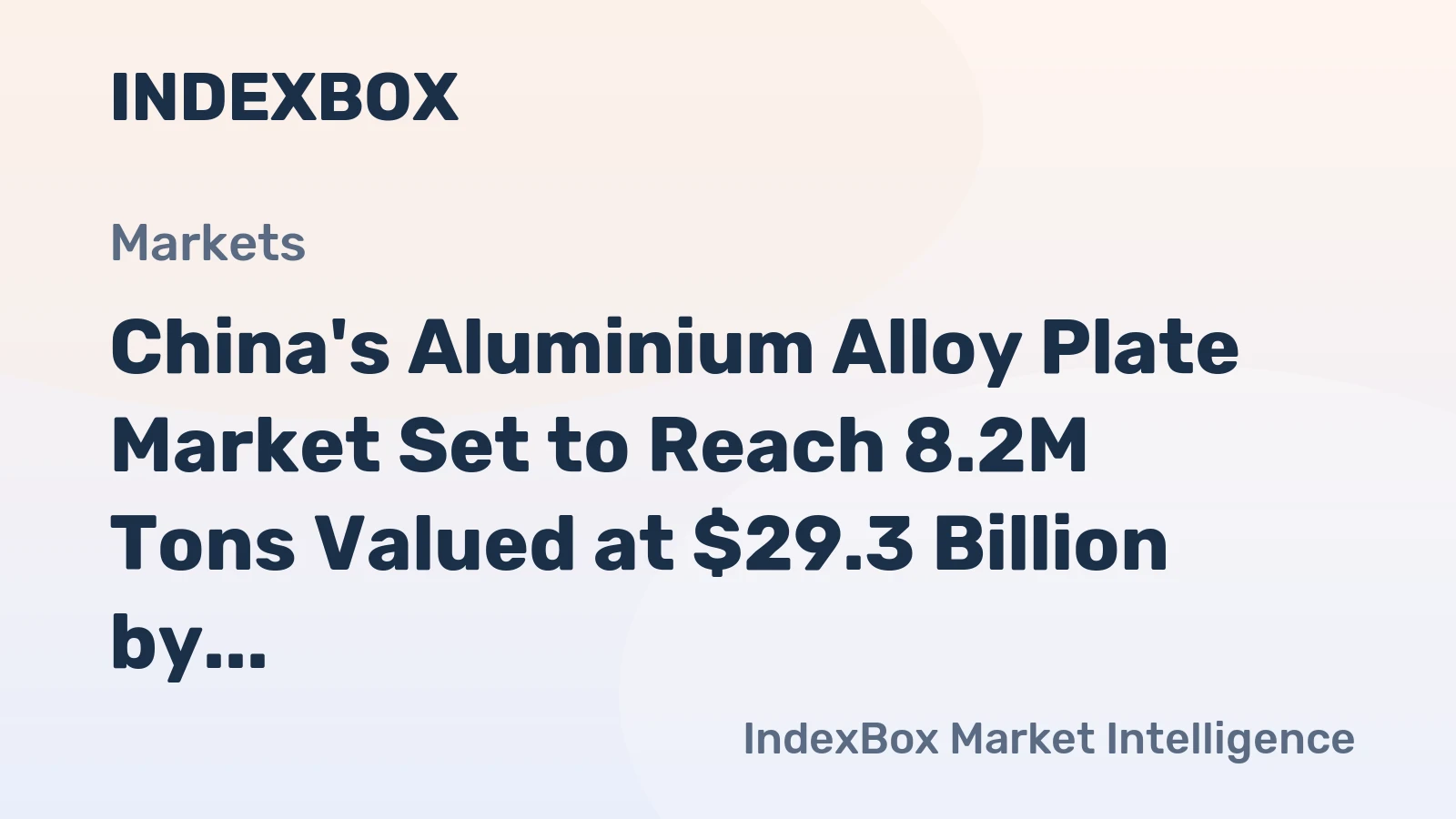 China's Aluminium Alloy Plate Market Set to Reach 8.2M Tons Valued at $29.3 Billion by 2035