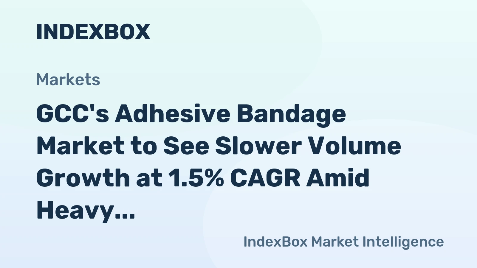 GCC's Adhesive Bandage Market to See Slower Volume Growth at 1.5% CAGR Amid Heavy Import Reliance