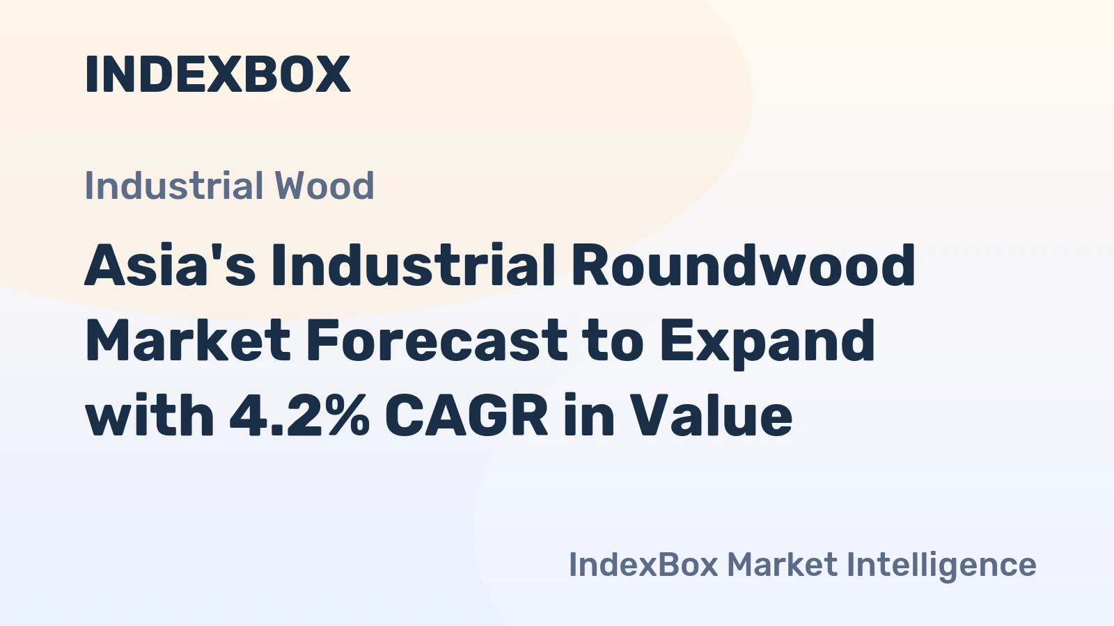Asia's Industrial Roundwood Market Forecast to Expand with 4.2% CAGR in Value