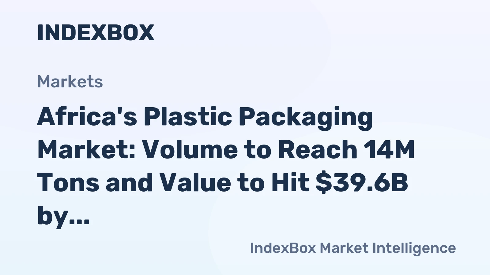 Africa's Plastic Packaging Market: Volume to Reach 14M Tons and Value to Hit $39.6B by 2035