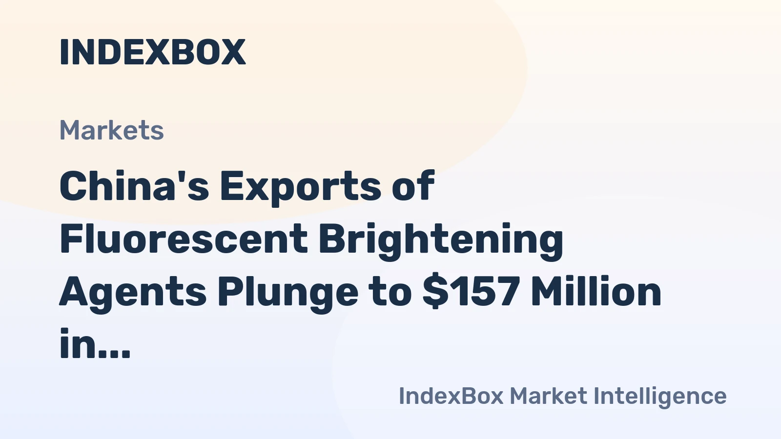 China's Exports of Fluorescent Brightening Agents Plunge to $157 Million in 2023