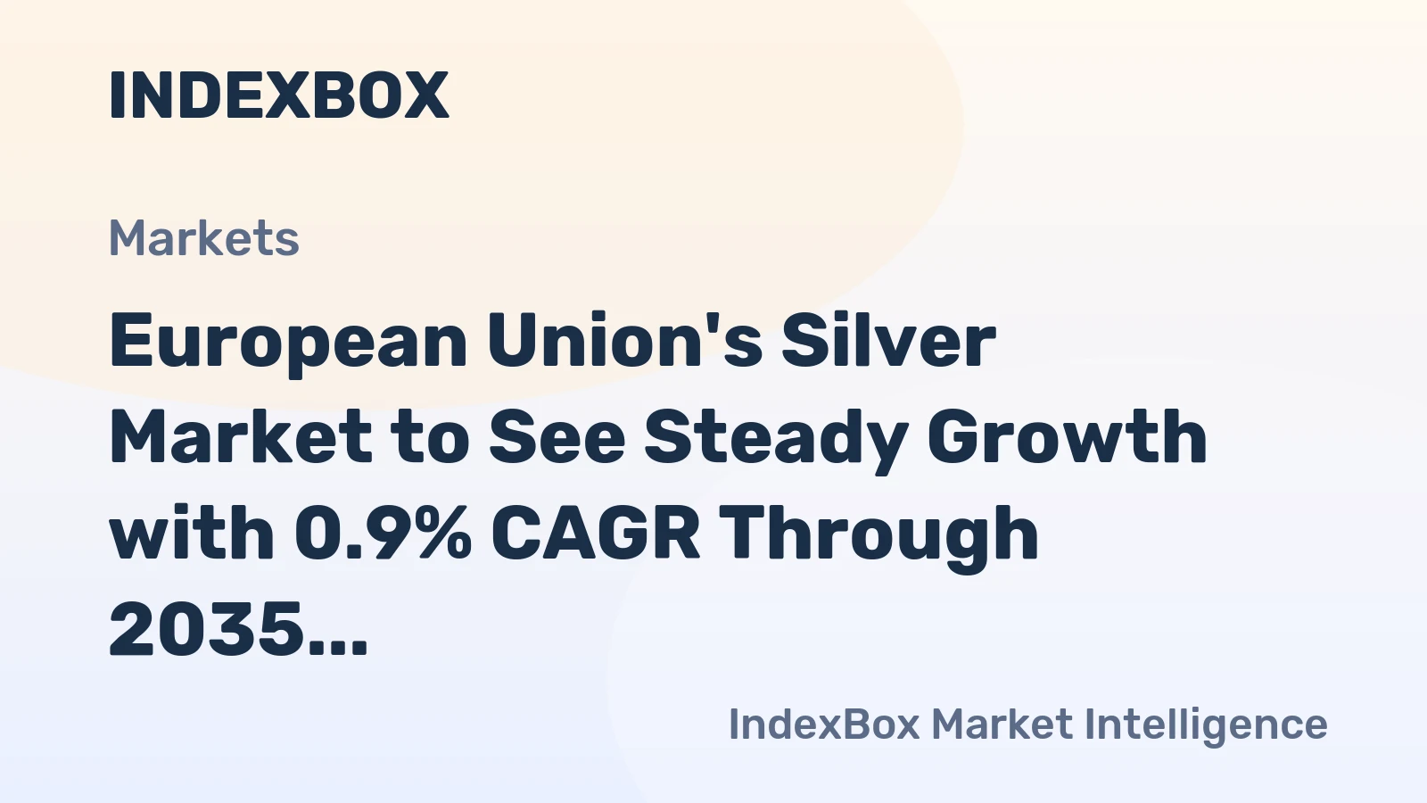 European Union's Silver Market to See Steady Growth with 0.9% CAGR Through 2035