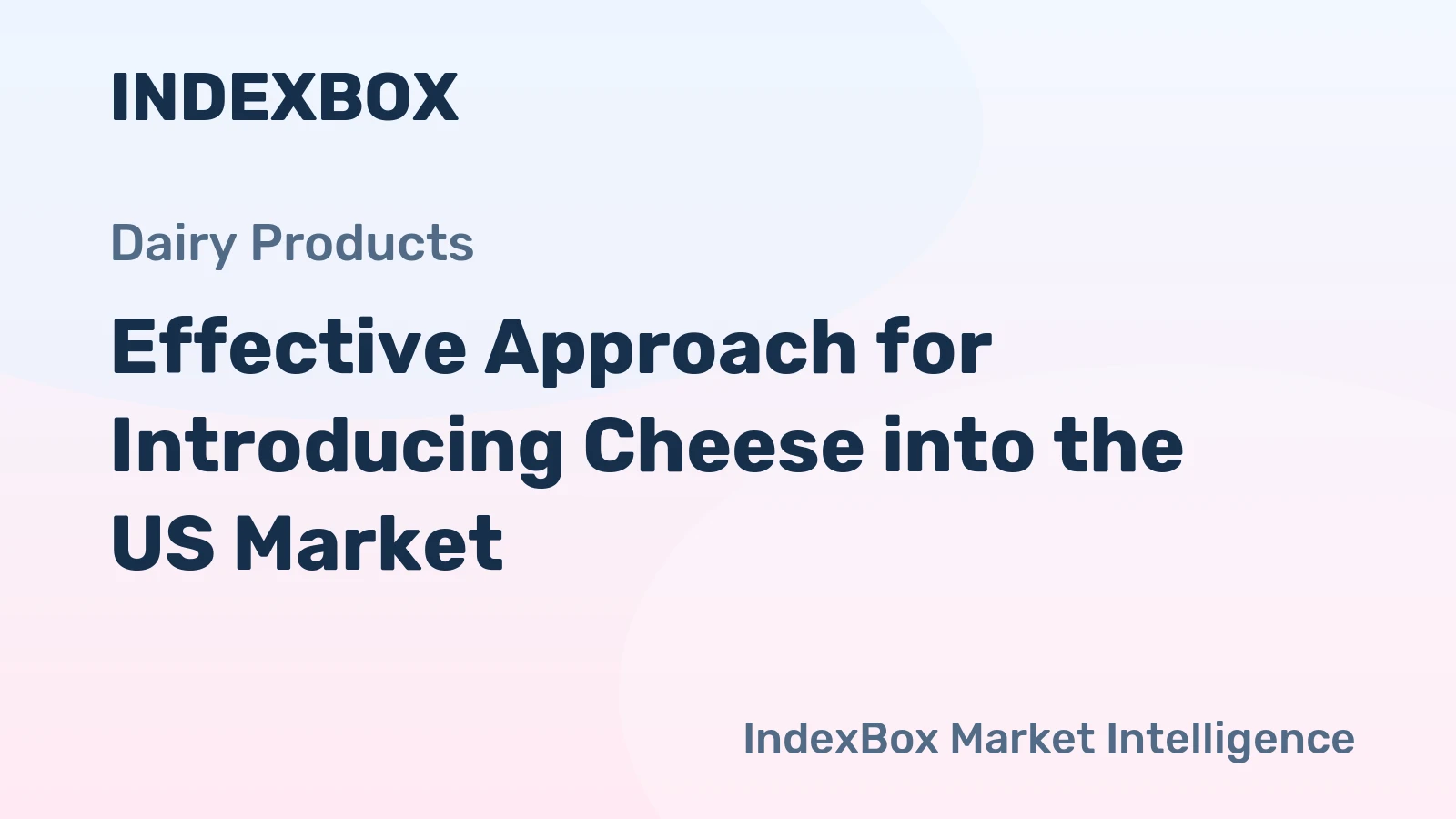 Effective Approach for Introducing Cheese into the US Market