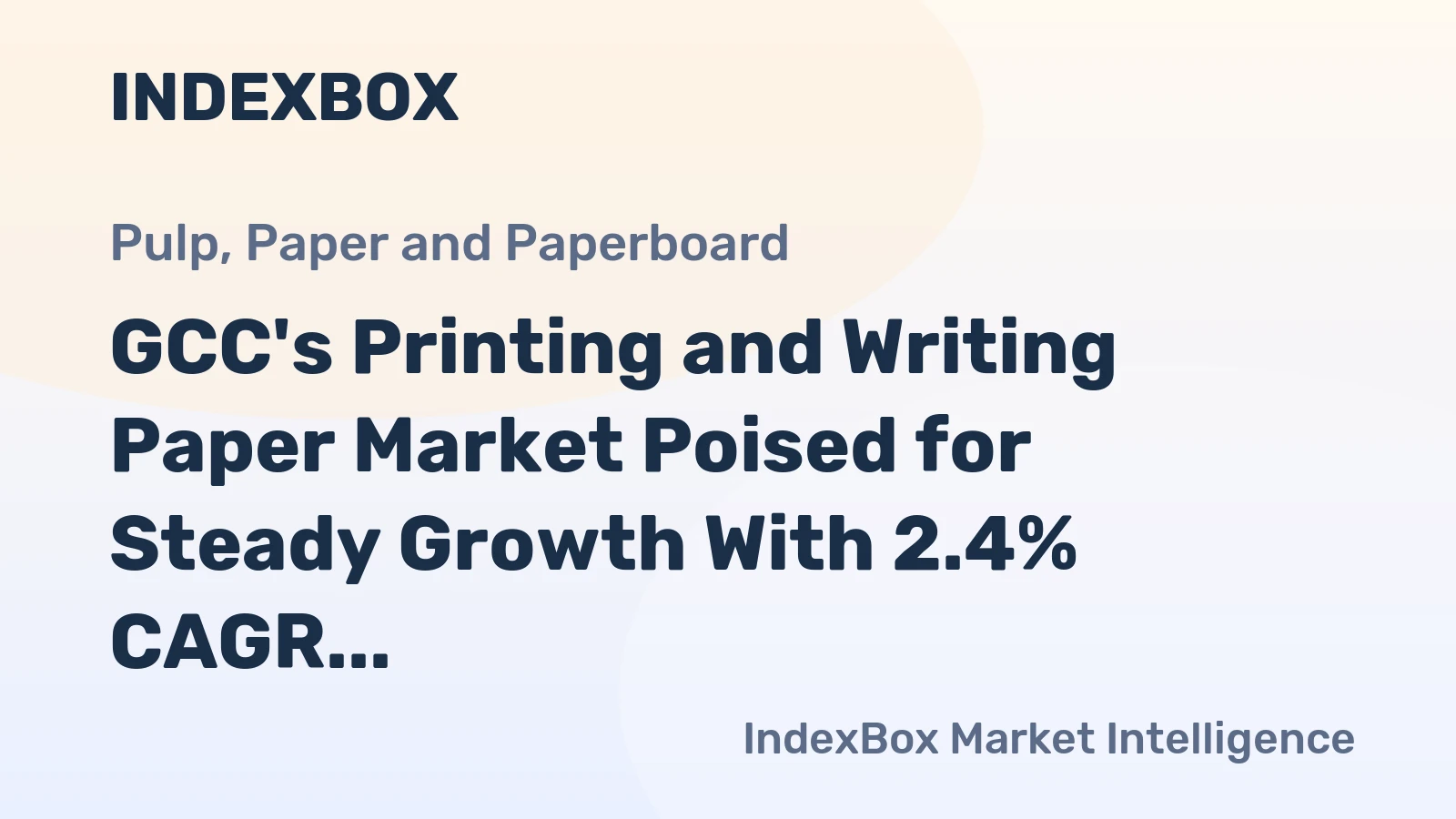 GCC's Printing and Writing Paper Market Poised for Steady Growth With 2.4% CAGR Through 2035