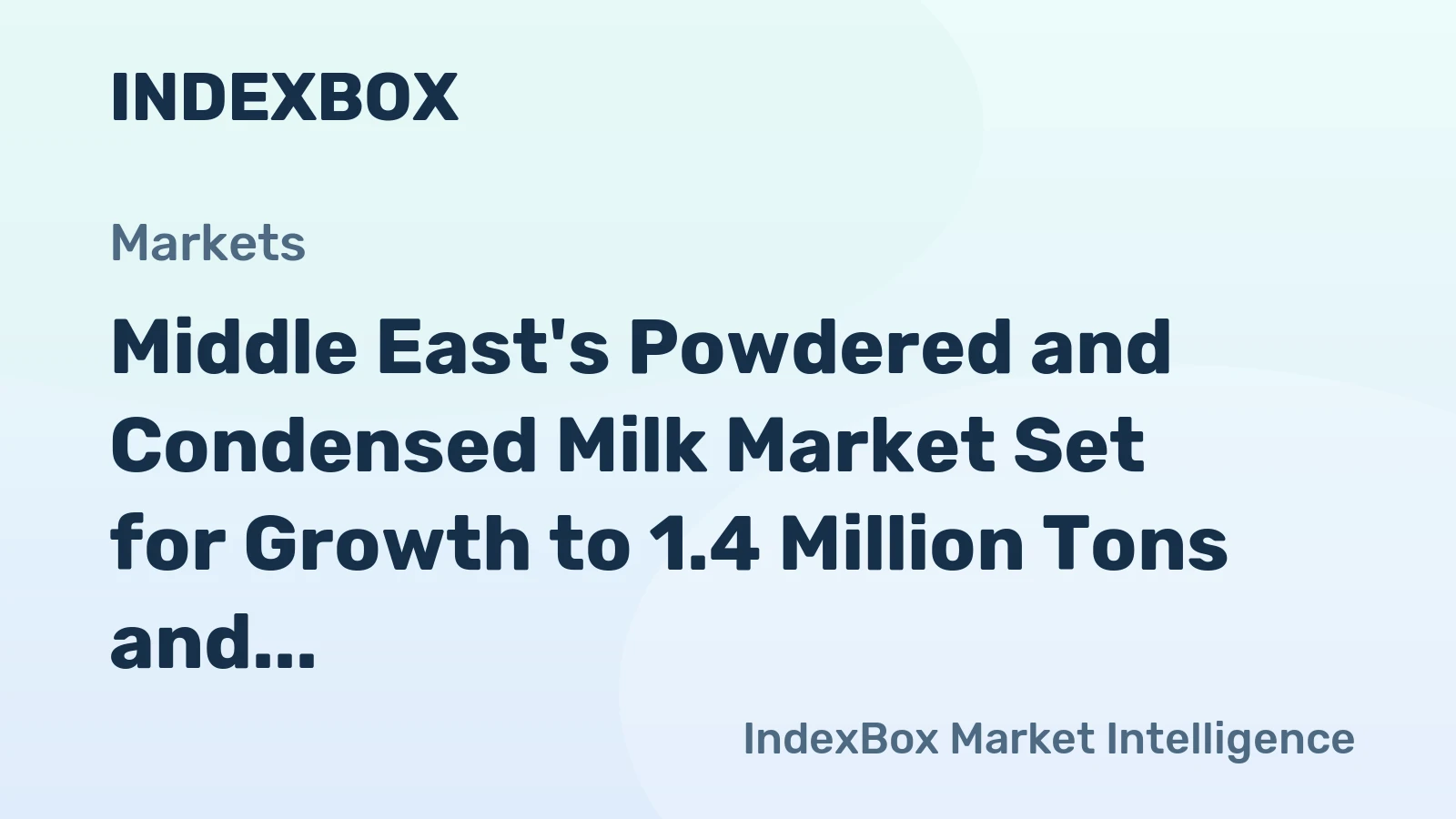 Middle East's Powdered and Condensed Milk Market Set for Growth to 1.4 Million Tons and $4.2 Billion