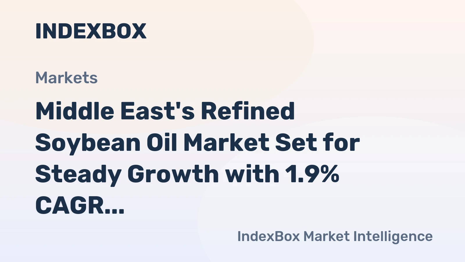 Middle East's Refined Soybean Oil Market Set for Steady Growth with 1.9% CAGR in Value