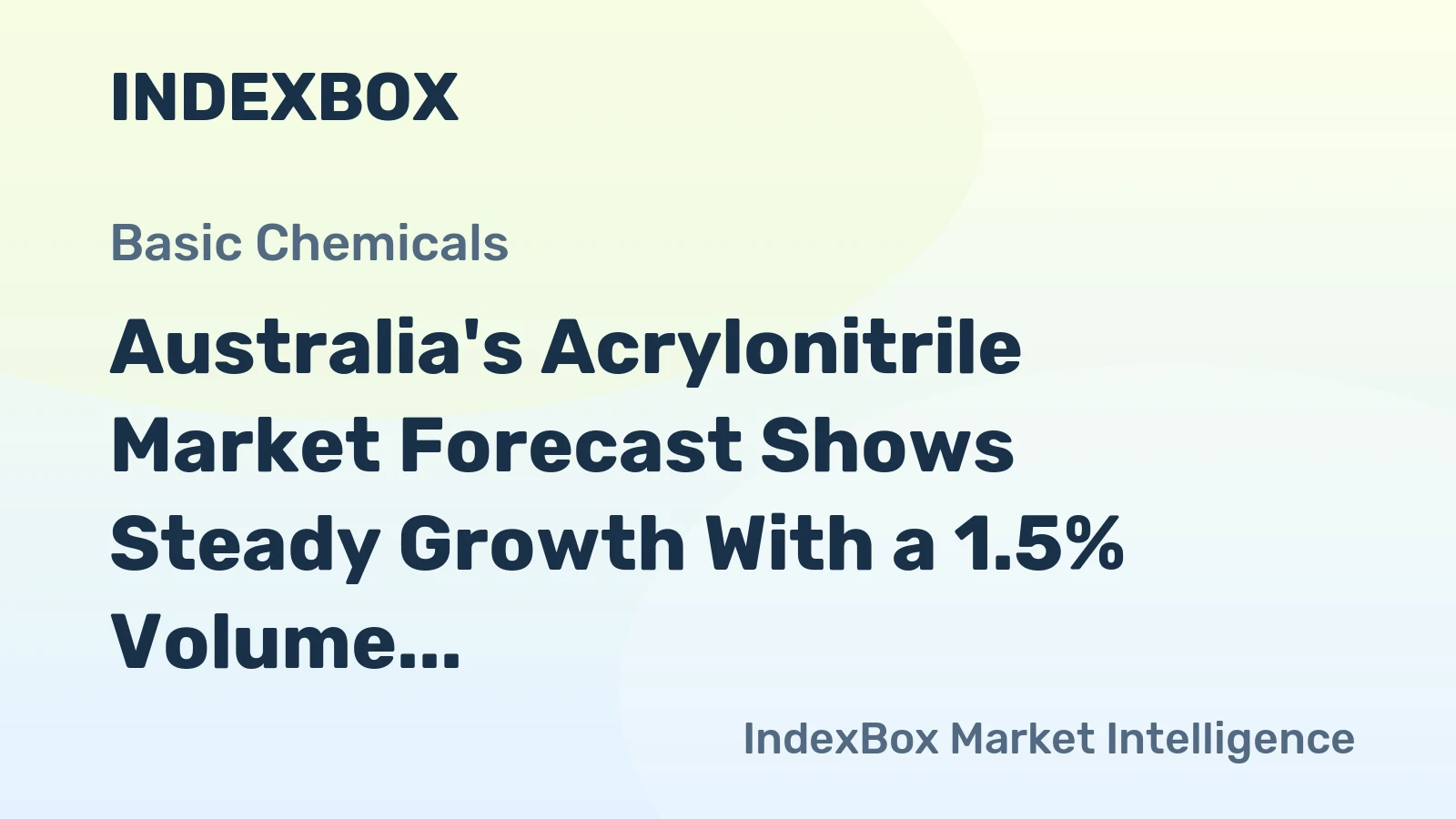 Australia's Acrylonitrile Market Forecast Shows Steady Growth With a 1.5% Volume CAGR
