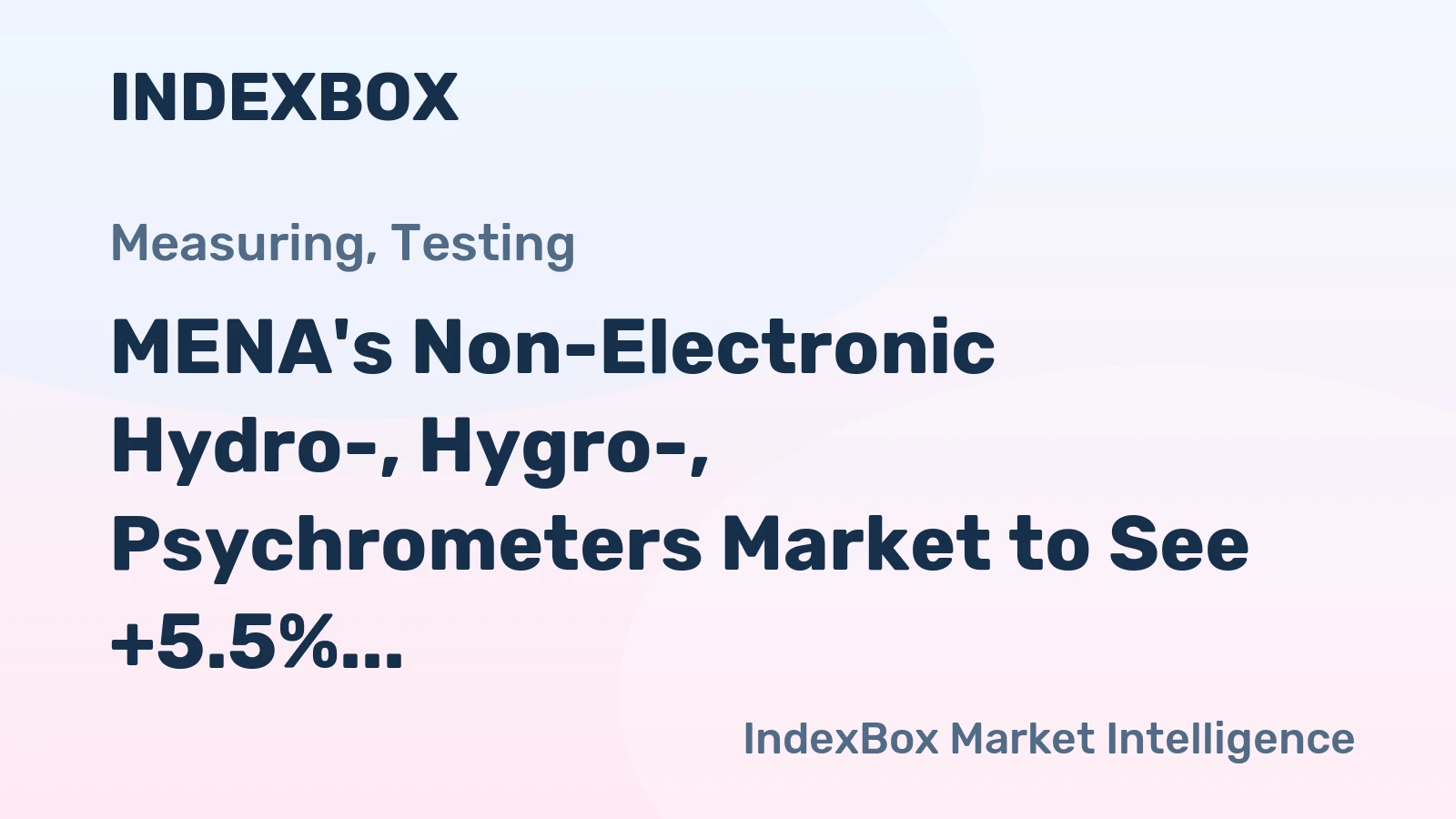 MENA's Non-Electronic Hydro-, Hygro-, Psychrometers Market to See +5.5% CAGR Growth through 2035