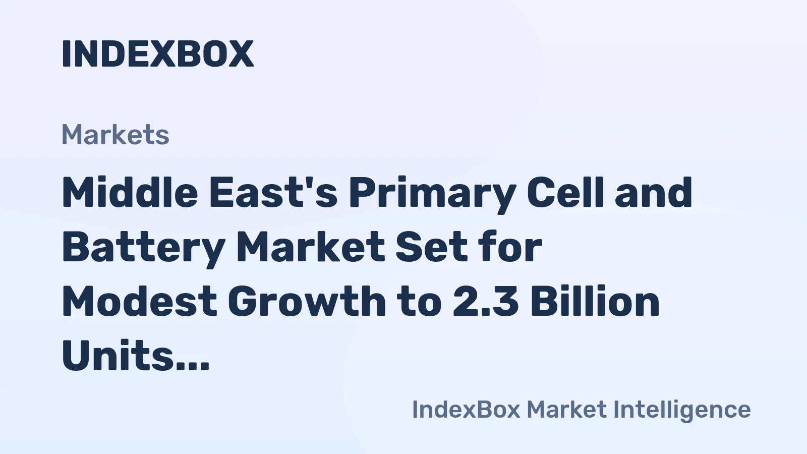 Middle East's Primary Cell and Battery Market Set for Modest Growth to 2.3 Billion Units by 2035