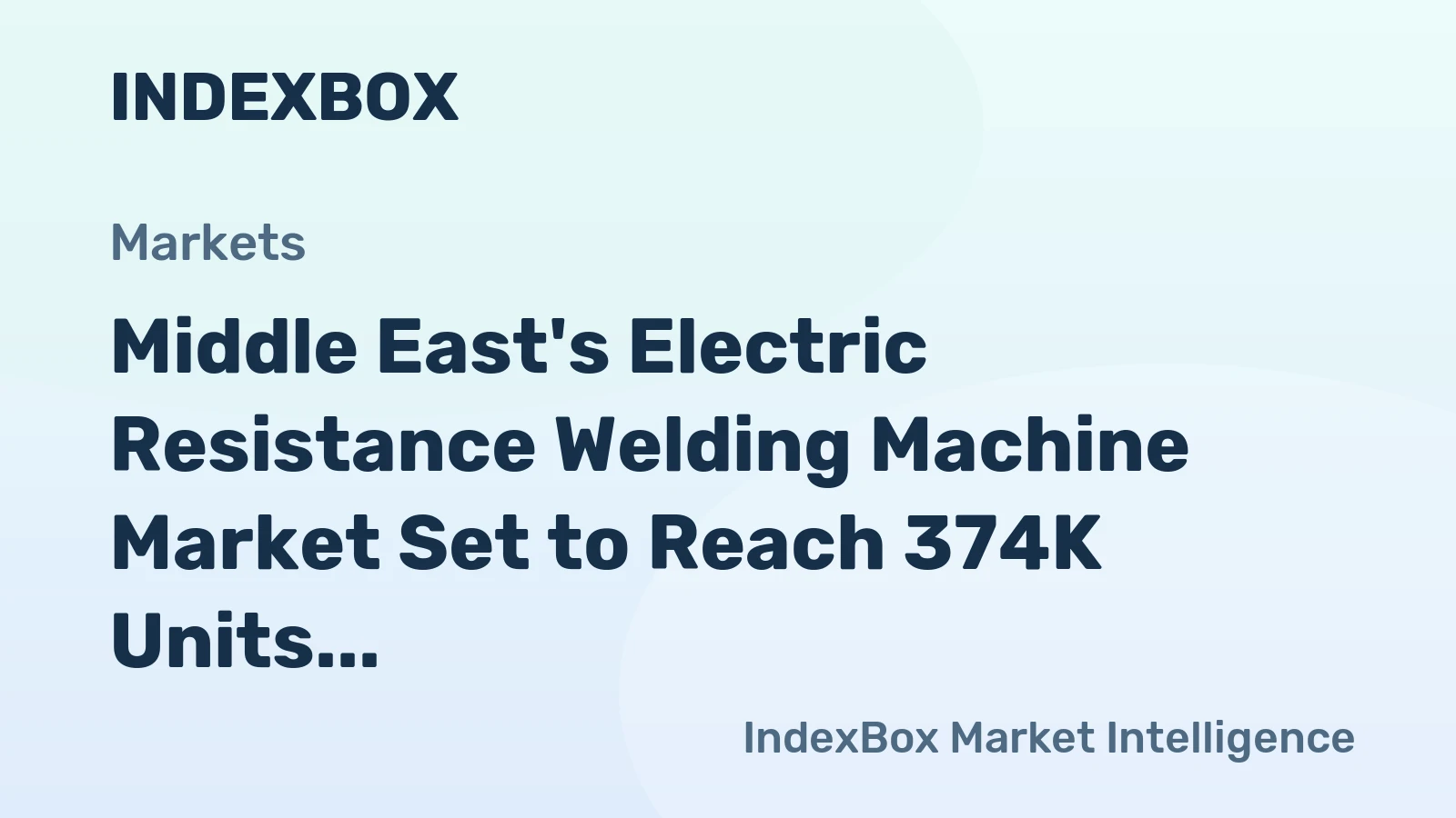 Middle East's Electric Resistance Welding Machine Market Set to Reach 374K Units Valued at $2.1 Billion by 2035