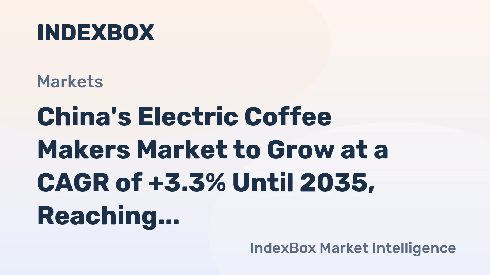 China's Electric Coffee Makers Market to Grow at a CAGR of +3.3% Until 2035, Reaching $2.2B in Value