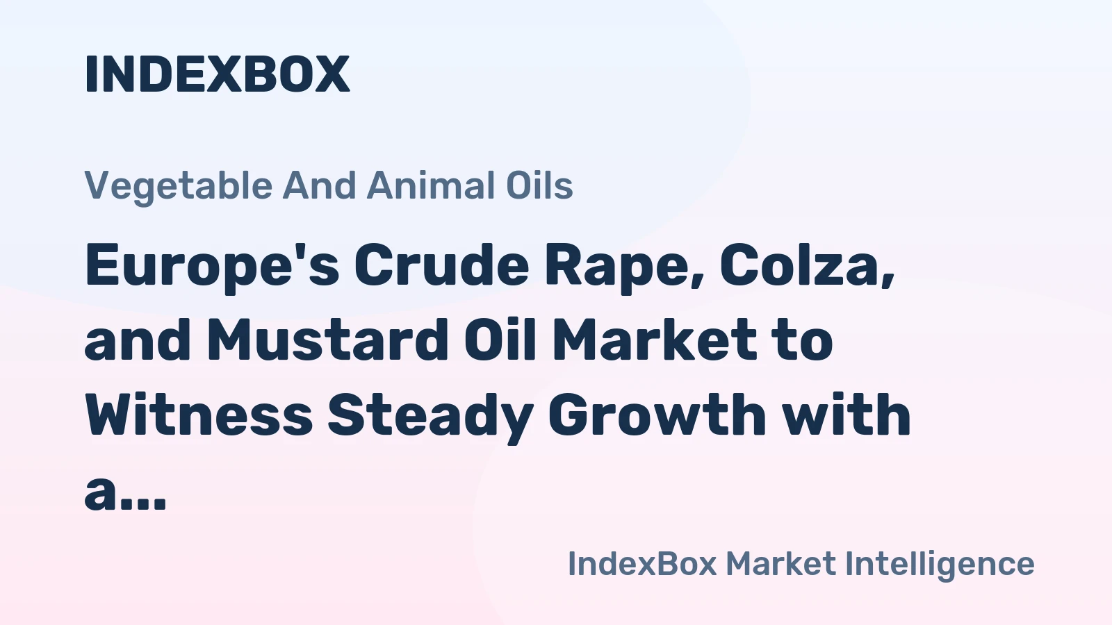 Europe's Crude Rape, Colza, and Mustard Oil Market to Witness Steady Growth with a CAGR of +1.1% from 2024 to 2035