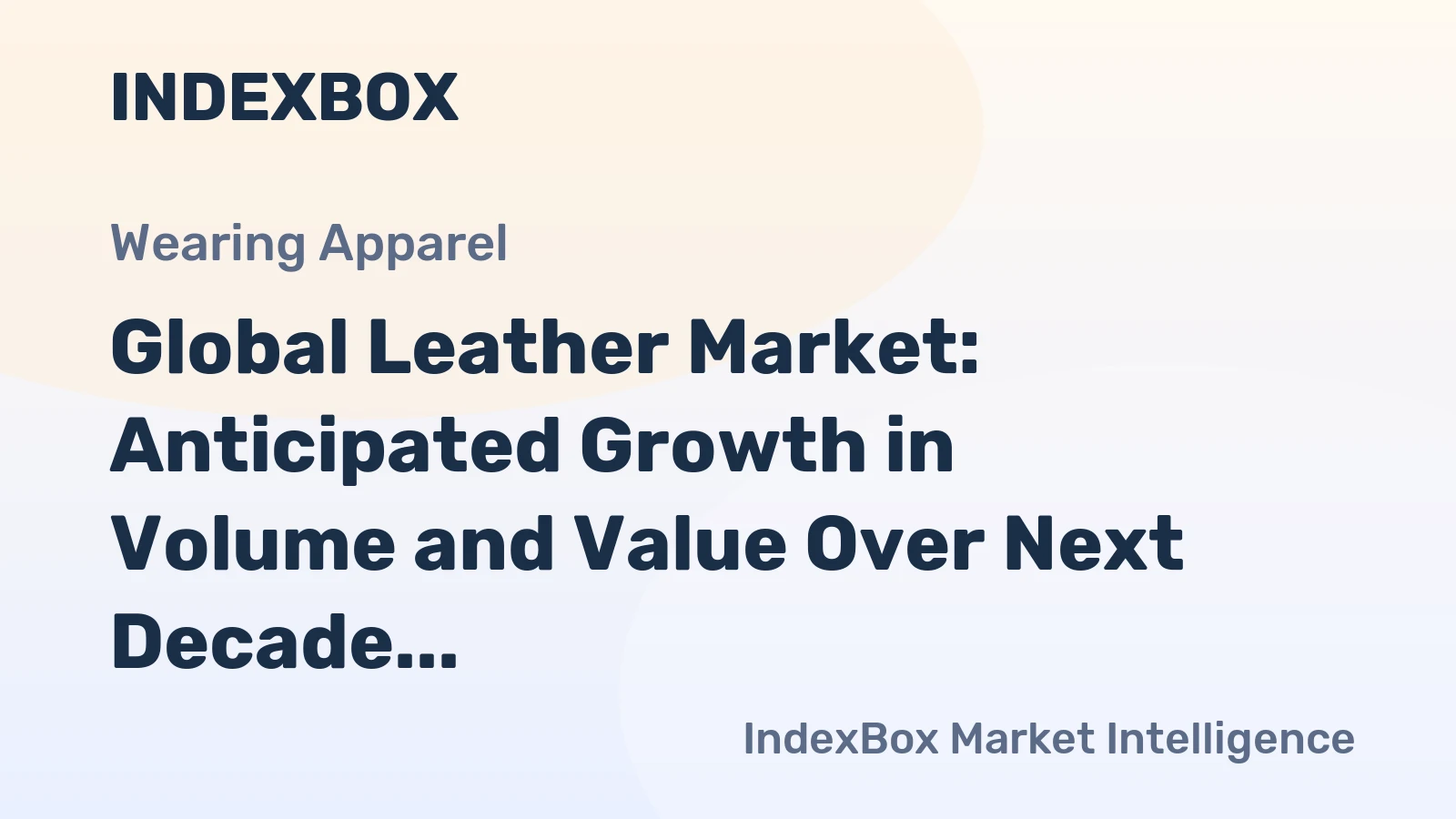 Global Leather Market: Anticipated Growth in Volume and Value Over Next Decade