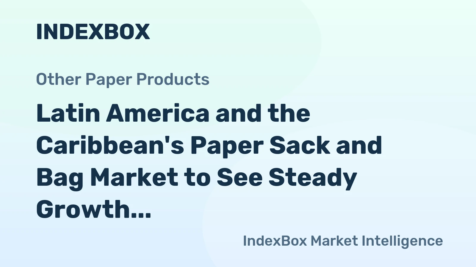 Latin America and the Caribbean's Paper Sack and Bag Market to See Steady Growth with a 1.2% CAGR Through 2035