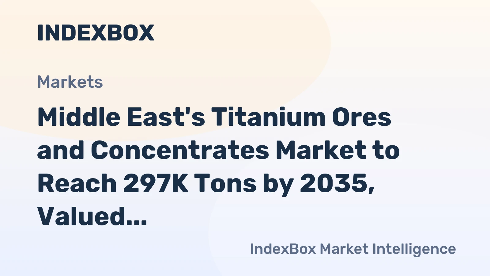 Middle East's Titanium Ores and Concentrates Market to Reach 297K Tons by 2035, Valued at $245M