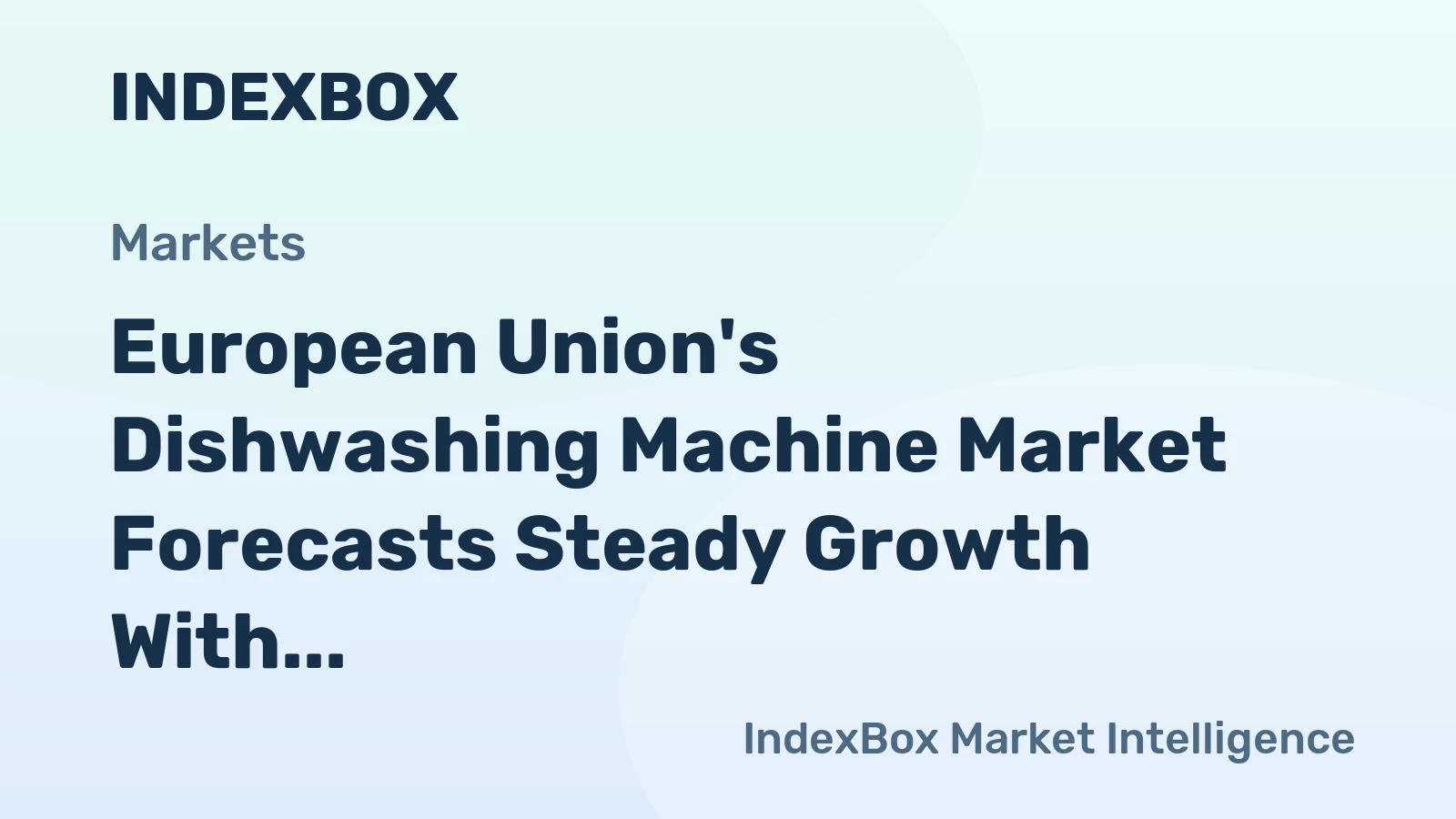 European Union's Dishwashing Machine Market Forecasts Steady Growth With a 1.2% CAGR in Value Through 2035